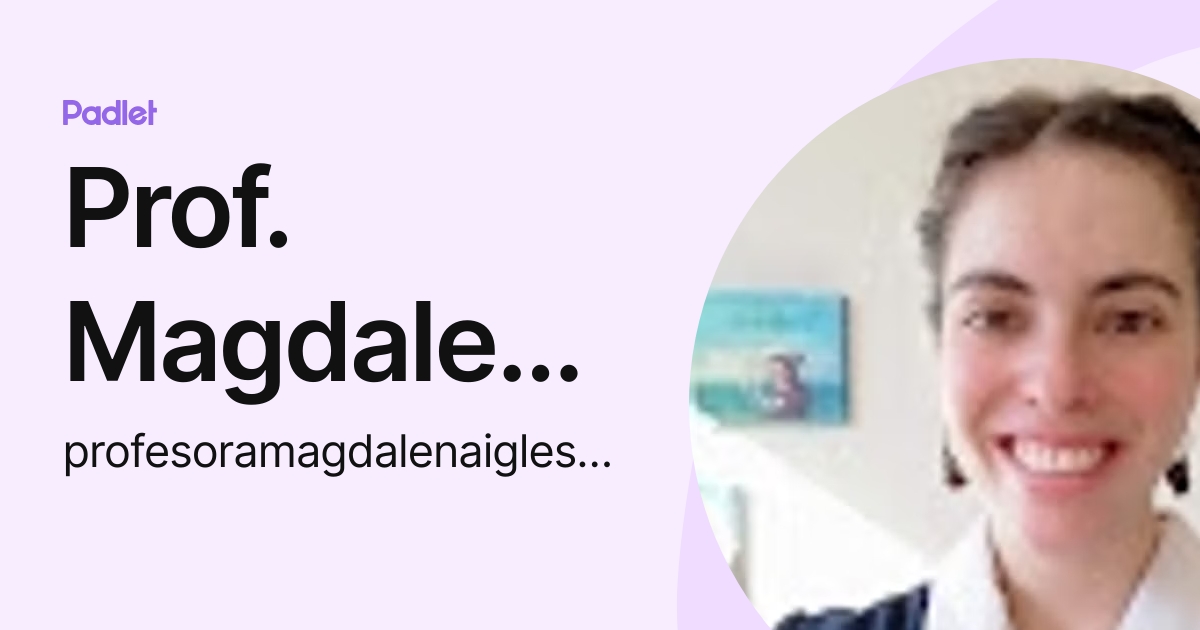 Prof. Magdalena Iglesias García (profesoramagdalenaiglesias) profile | Padlet