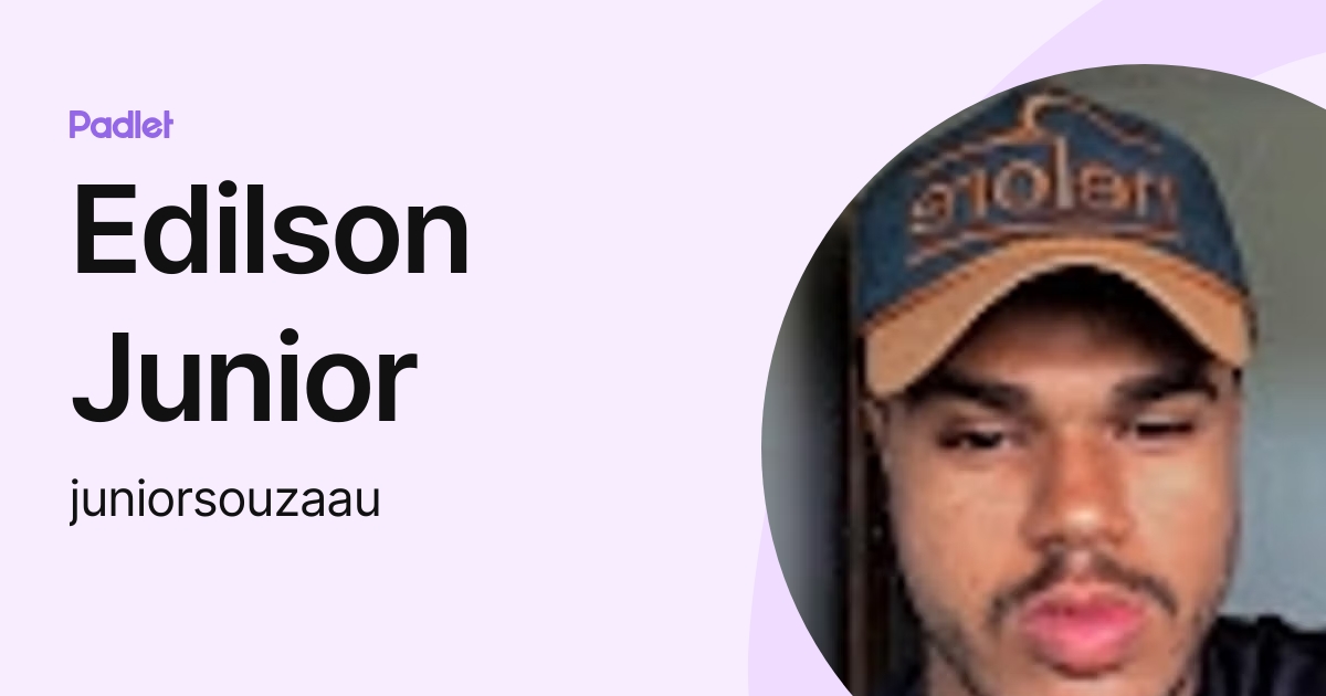 Edilson Junior (juniorsouzaau) profile | Padlet