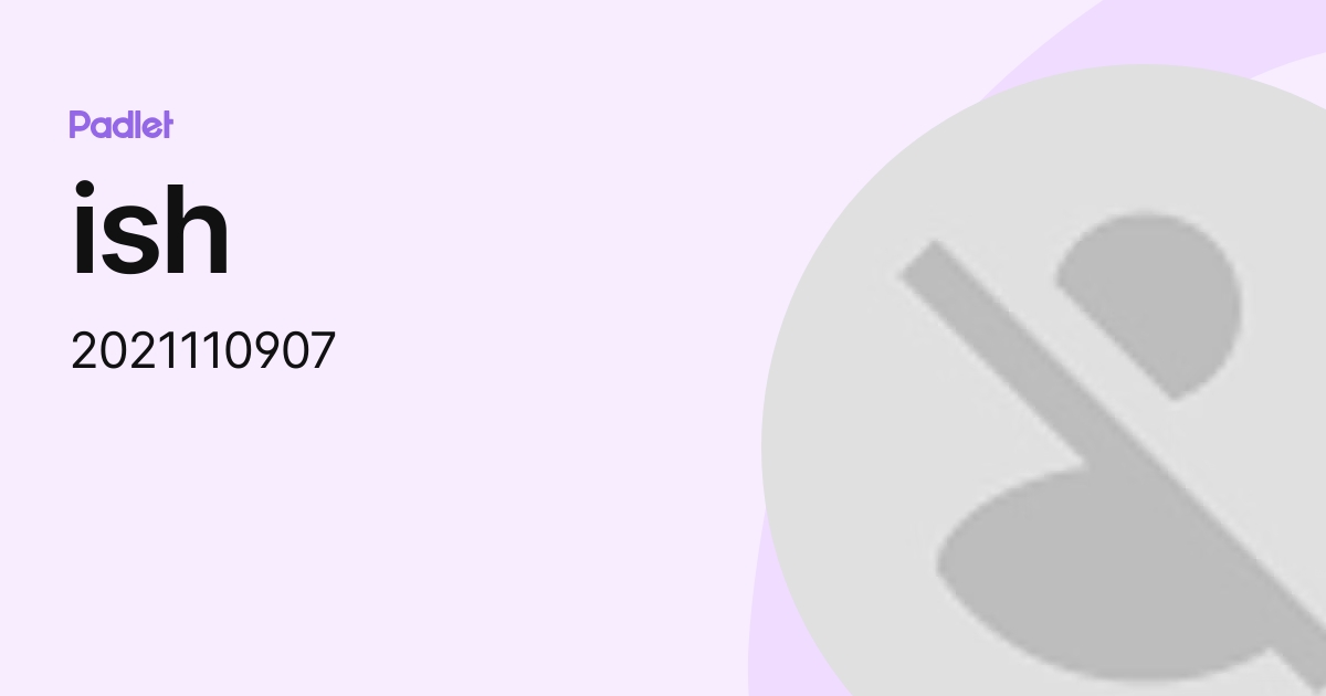 Ish 2021110907 Profile Padlet