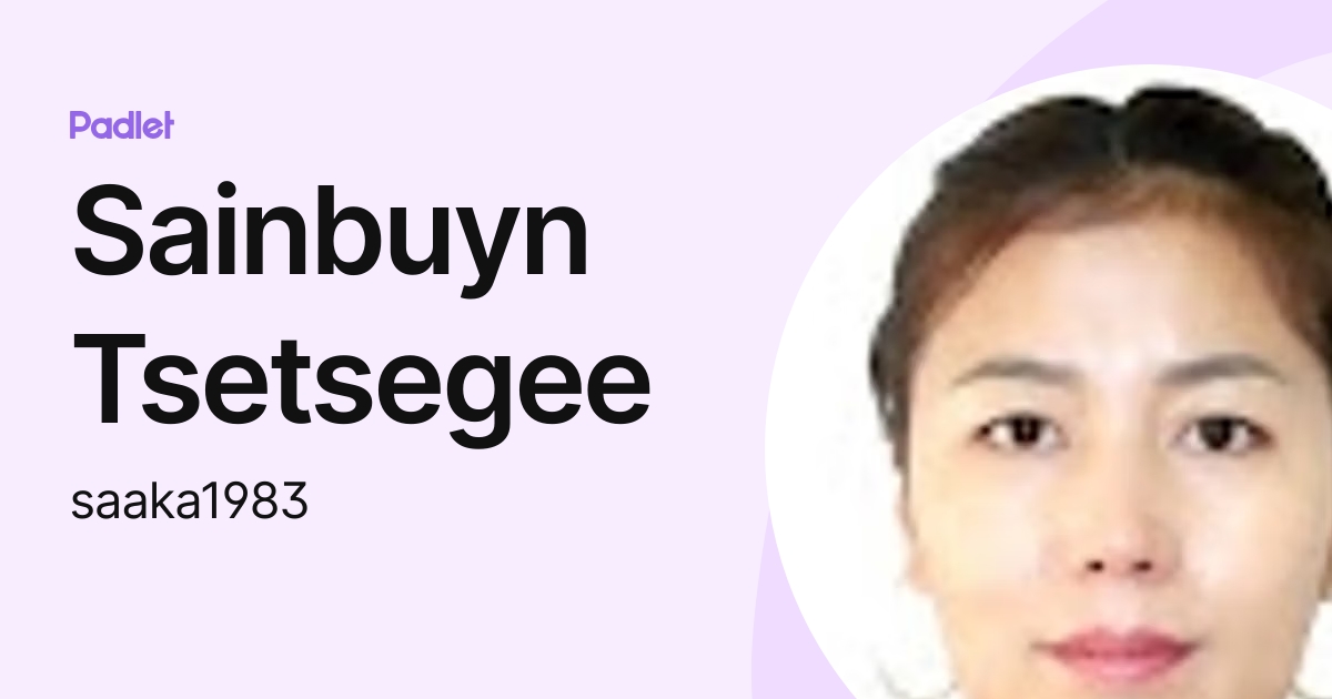 Sainbuyn Tsetsegee (saaka1983) profile | Padlet