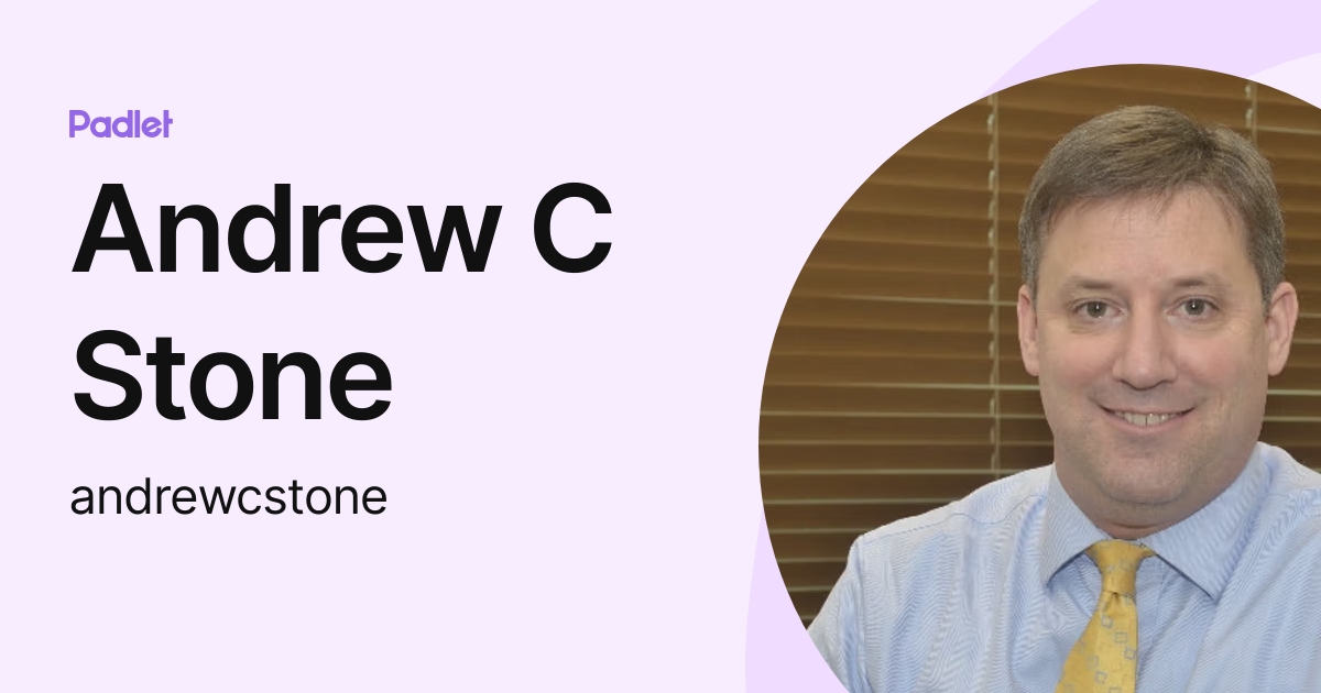Andrew C Stone (andrewcstone) profile | Padlet