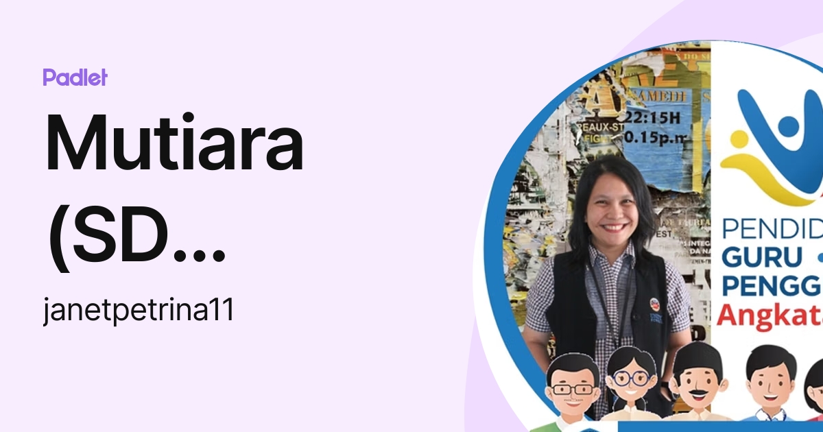 Mutiara (SD UNITY_Unity Primary School) (janetpetrina11) profile | Padlet