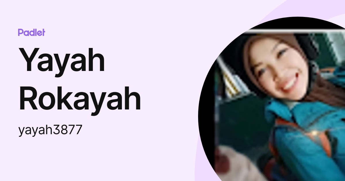 Yayah Rokayah (yayah3877) profile | Padlet