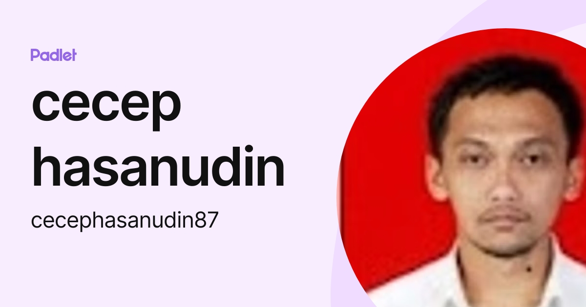 cecep hasanudin (cecephasanudin87) profile | Padlet