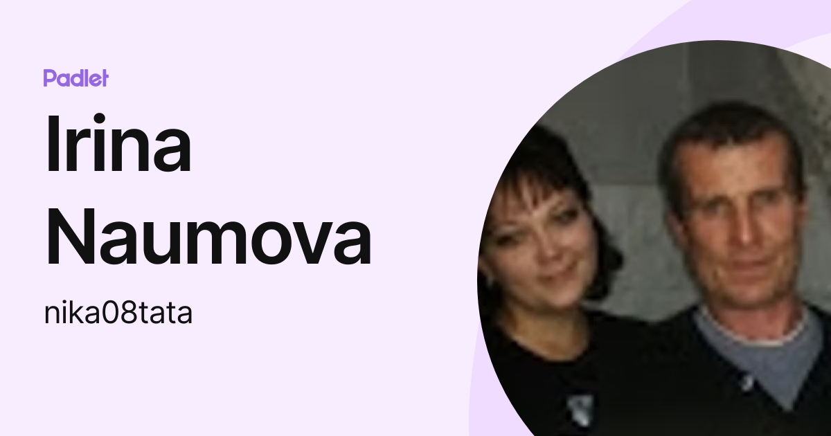 Irina Naumova (nika08tata) profile | Padlet