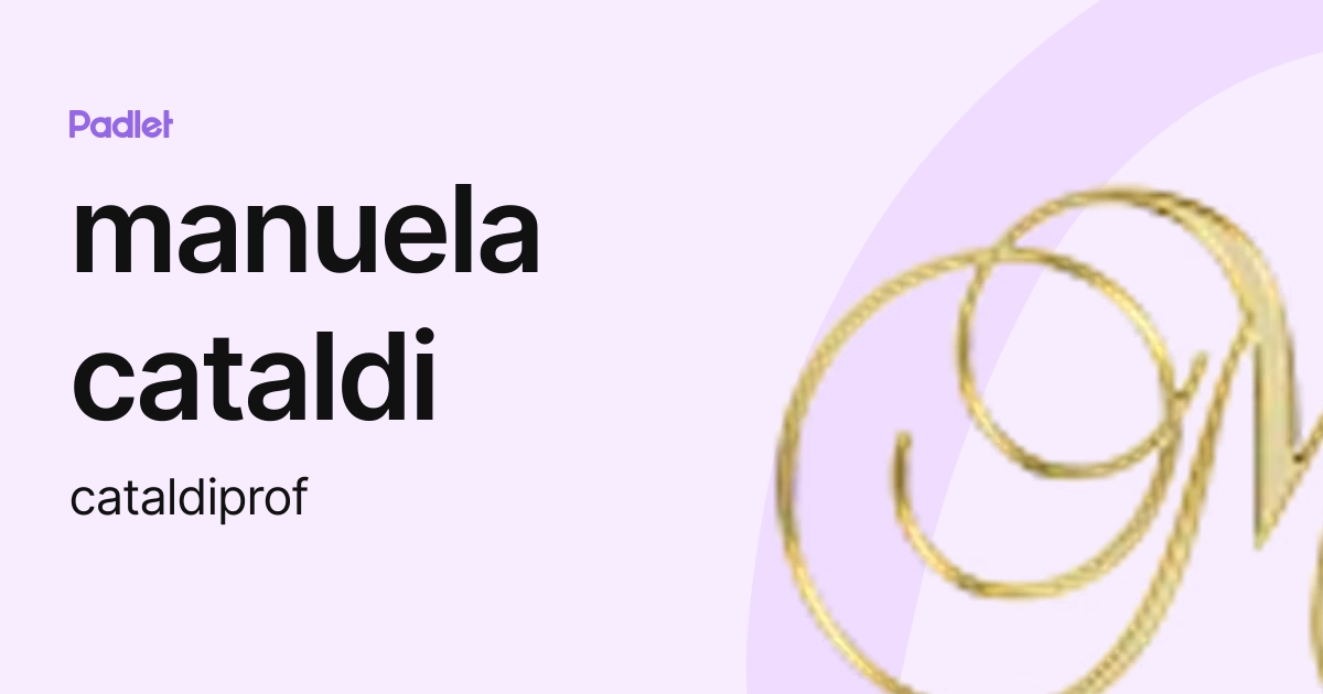 manuela cataldi (cataldiprof) profile | Padlet
