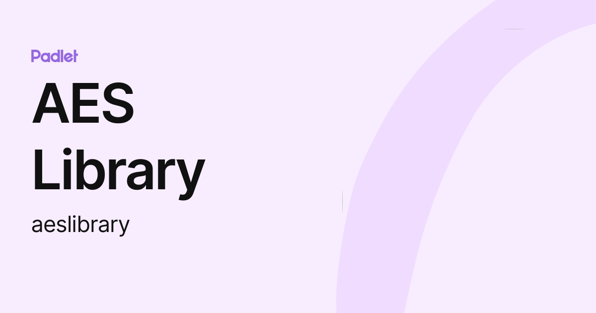AES Library (aeslibrary) profile | Padlet