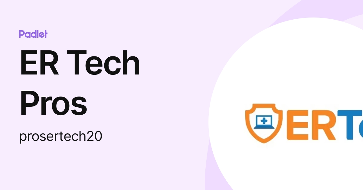 ER Tech Pros (prosertech20) profile | Padlet