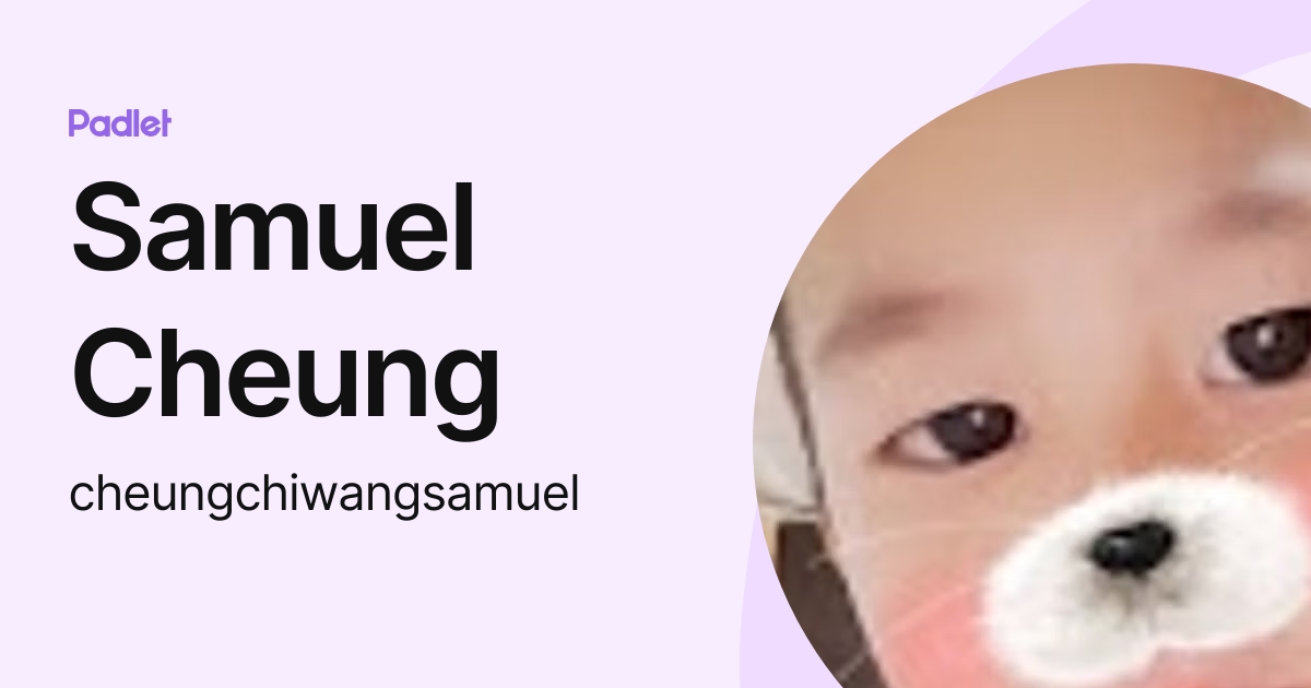 Samuel Cheung (cheungchiwangsamuel) profile | Padlet