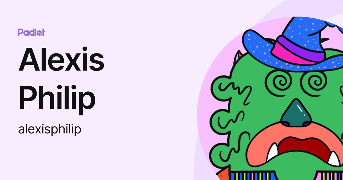 Alexis Philip (alexisphilip) profile | Padlet
