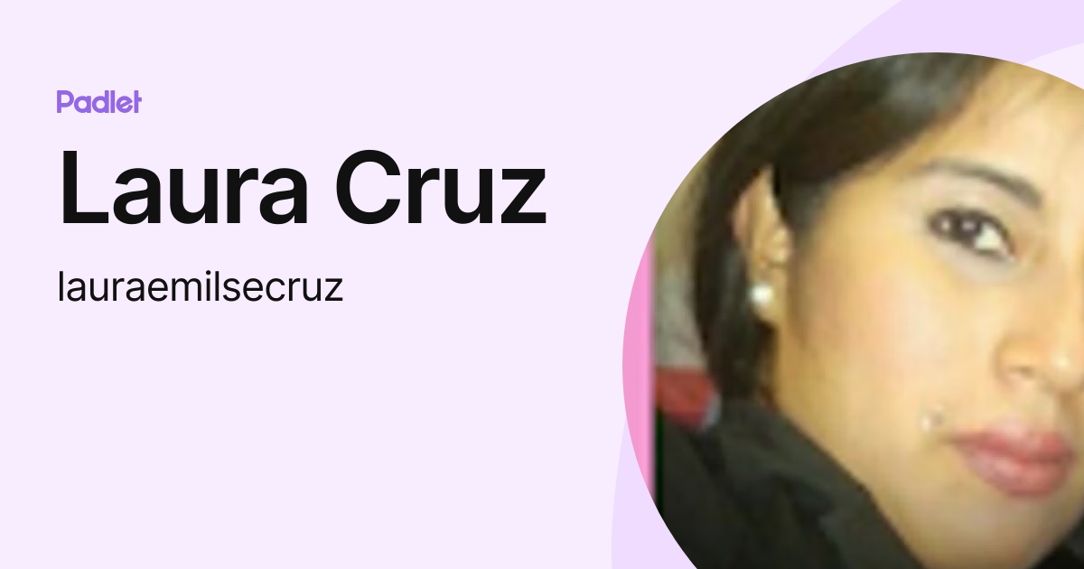 Laura Cruz (lauraemilsecruz) profile | Padlet