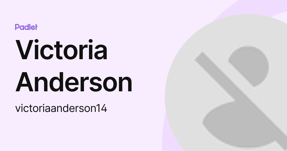 Victoria Anderson (victoriaanderson14) profile | Padlet
