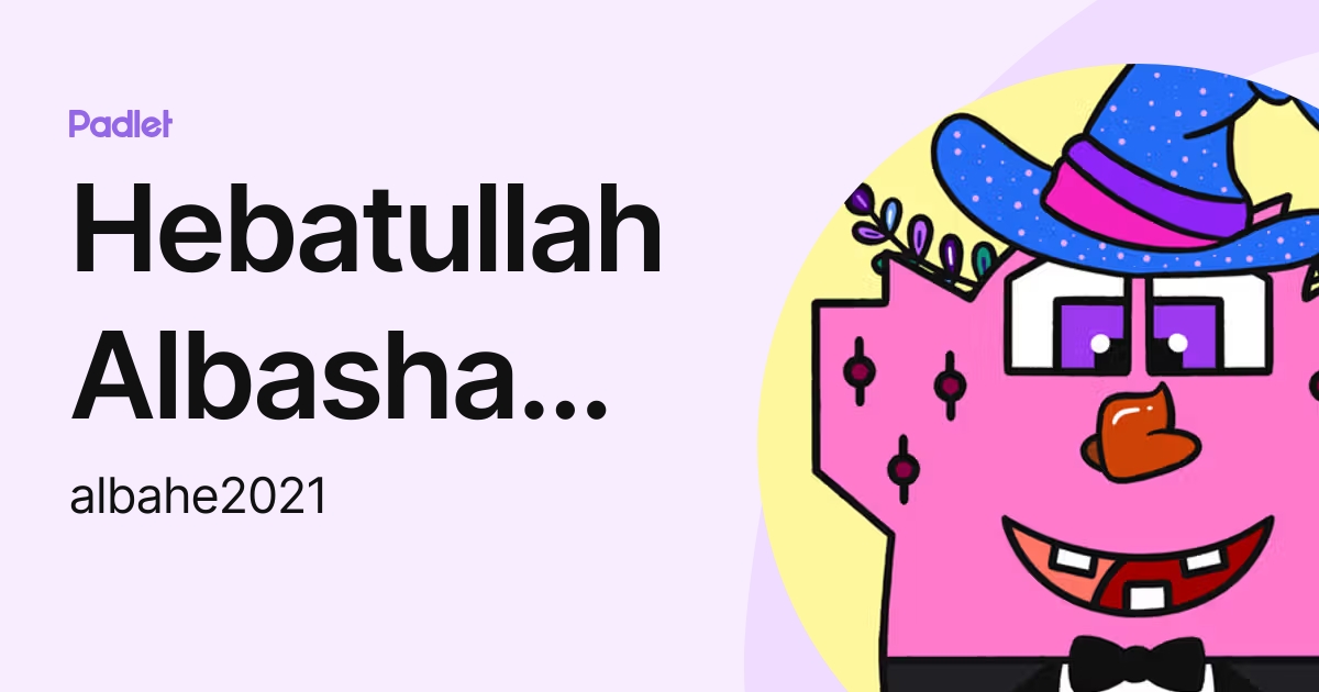 Hebatullah Albashawat (albahe2021) profile | Padlet
