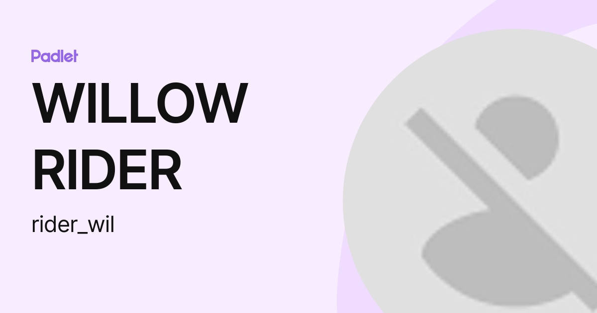 WILLOW RIDER (rider_wil) profile | Padlet