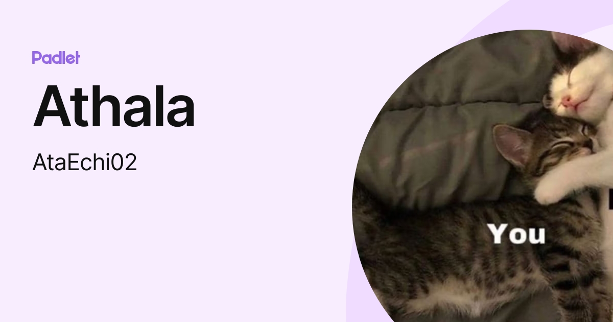 Athala (AtaEchi02) profile | Padlet