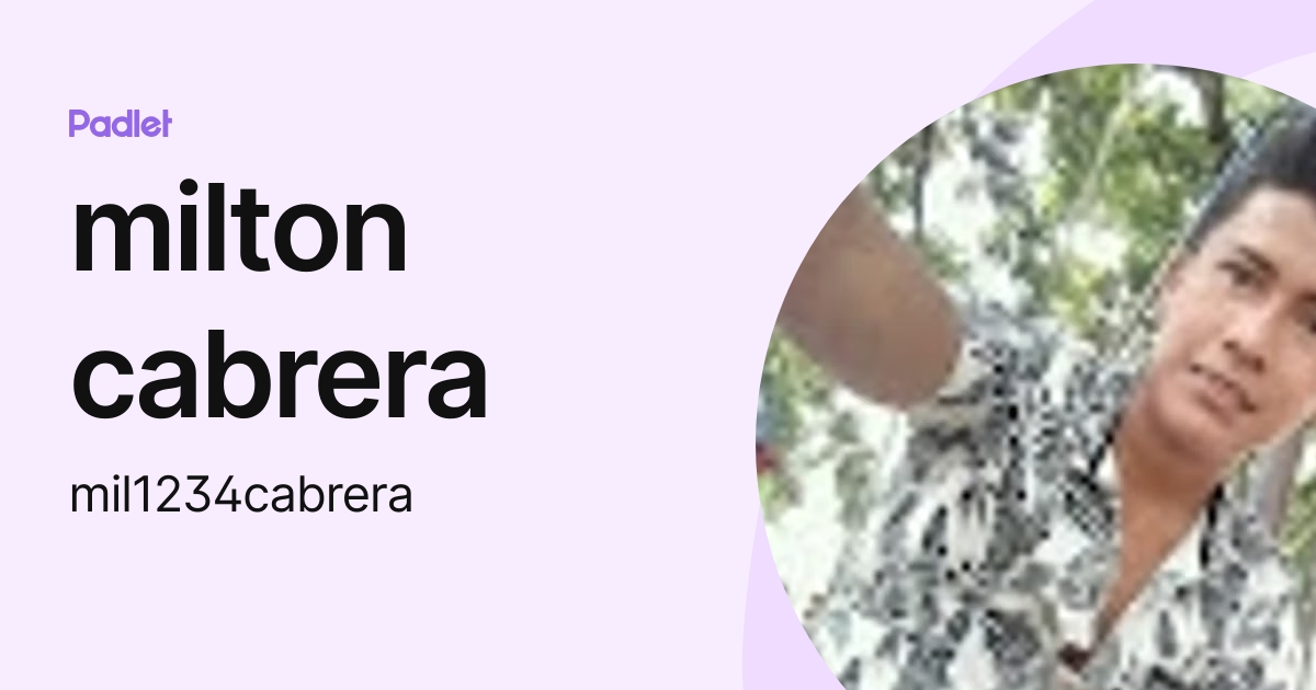 milton cabrera (mil1234cabrera) profile | Padlet