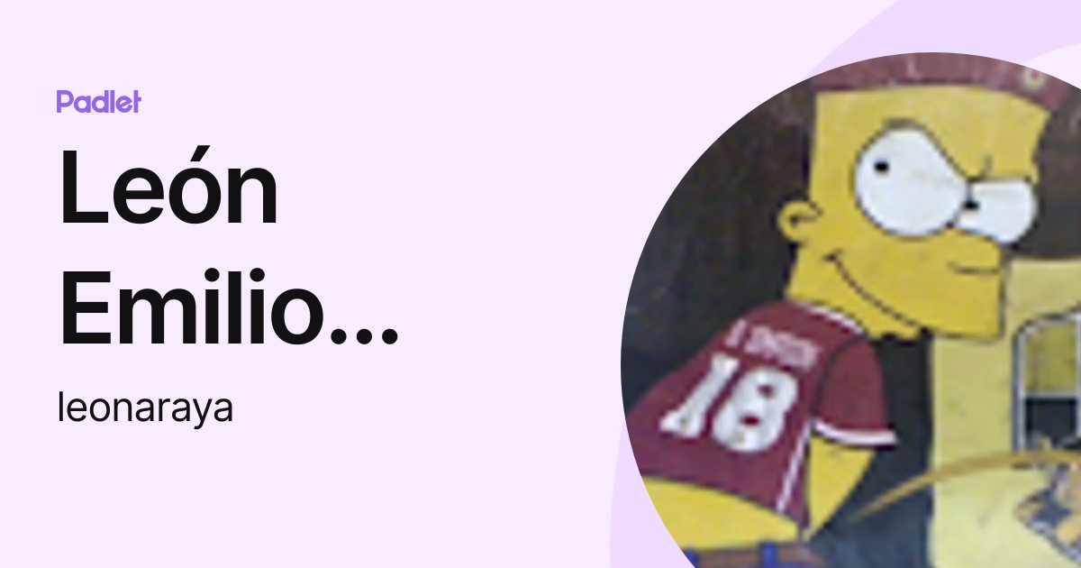 León Emilio Araya Bravo (leonaraya) profile | Padlet