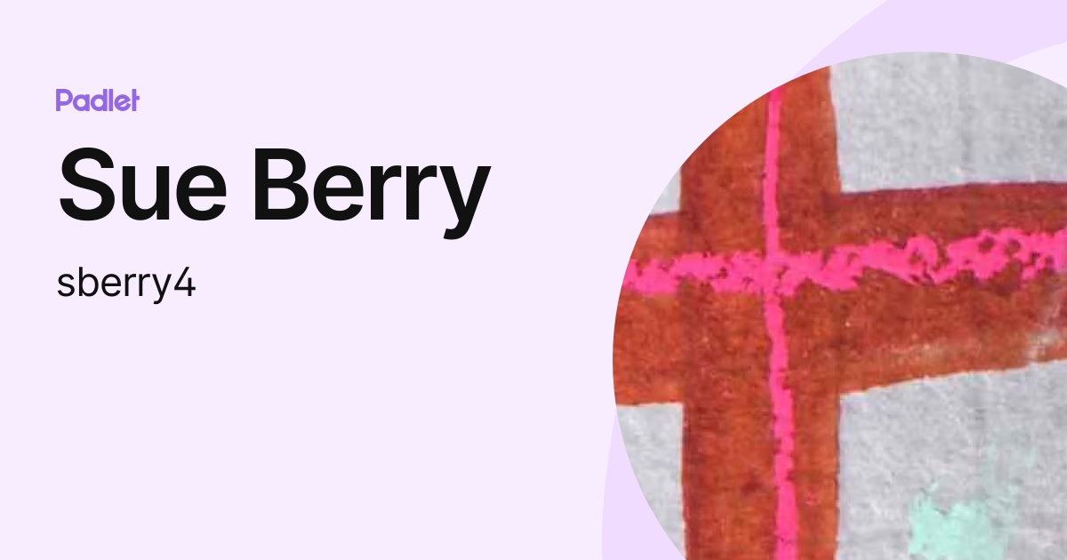 Sue Berry (sberry4) profile | Padlet