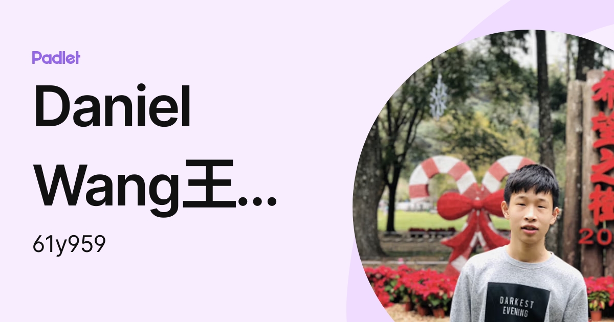 Daniel Wang王宣和 (61y959) profile | Padlet