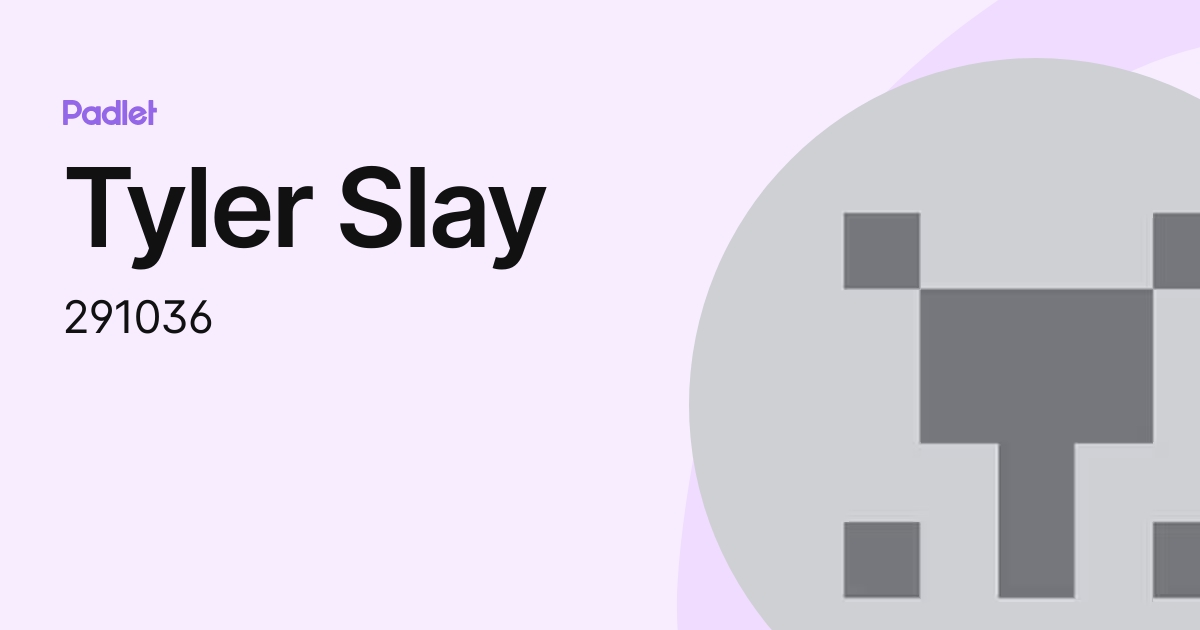 Tyler Slay (291036) profile | Padlet