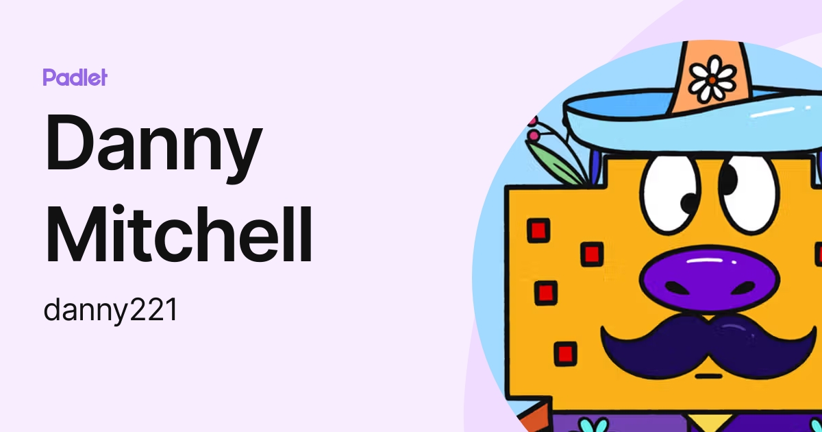 Danny Mitchell (danny221) profile | Padlet