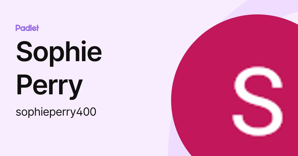 Sophie Perry (sophieperry400) profile | Padlet