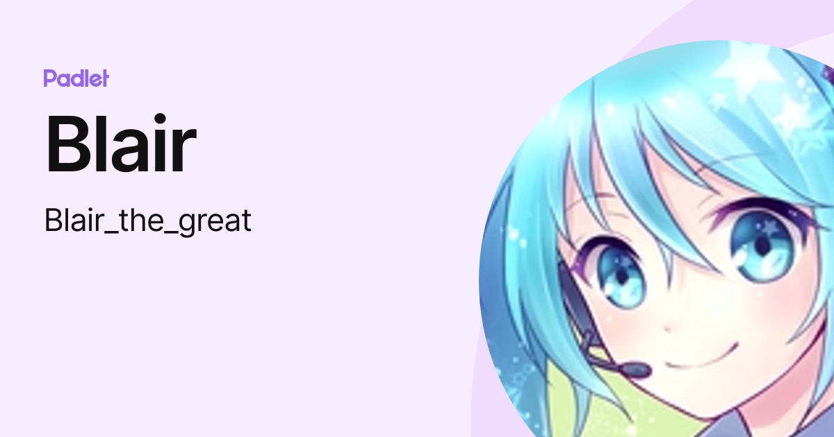 Blair (Blair_the_great) profile | Padlet