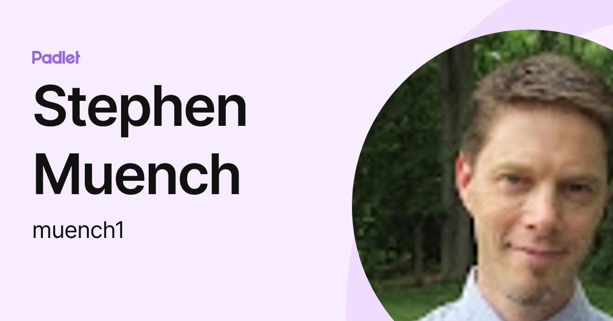 Stephen Muench (muench1) profile | Padlet