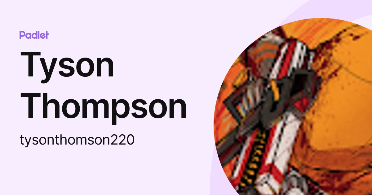 Tyson Thompson (tysonthomson220) profile | Padlet