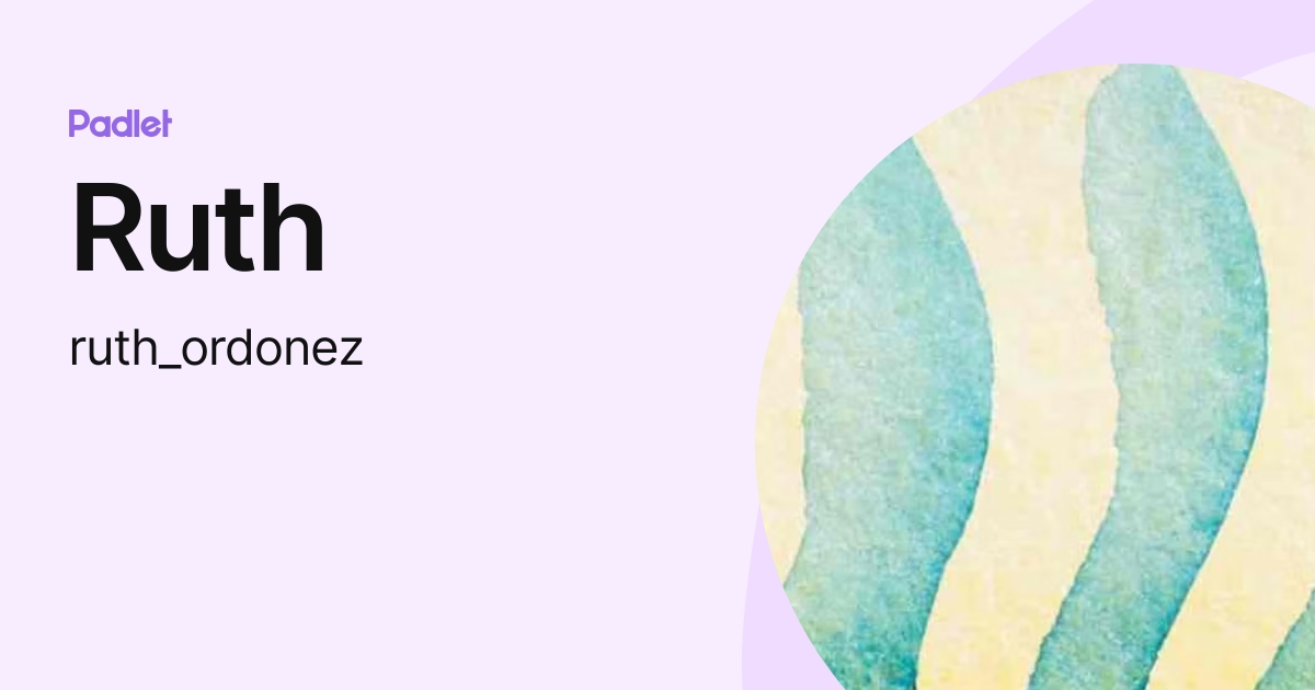 Ruth (ruth_ordonez) profile | Padlet