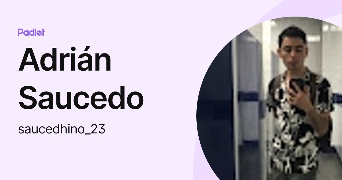 Adrián Saucedo (saucedhino_23) profile | Padlet