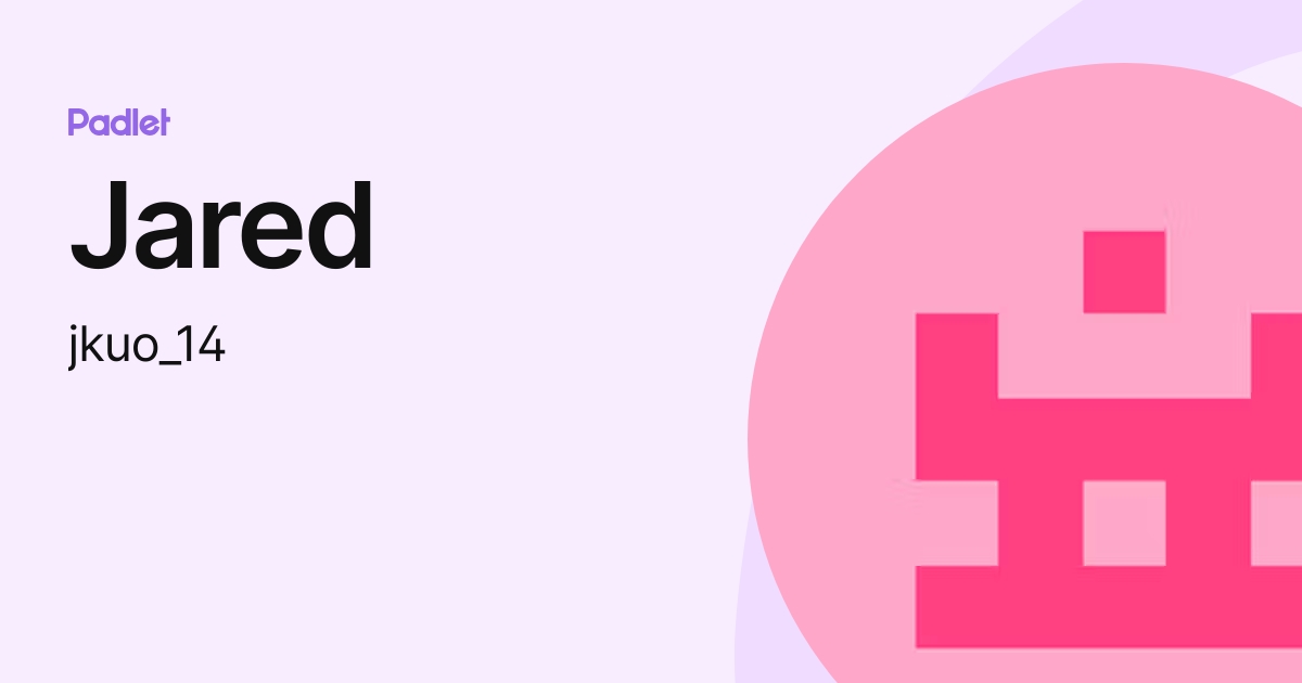 Jared (jkuo_14) profile | Padlet