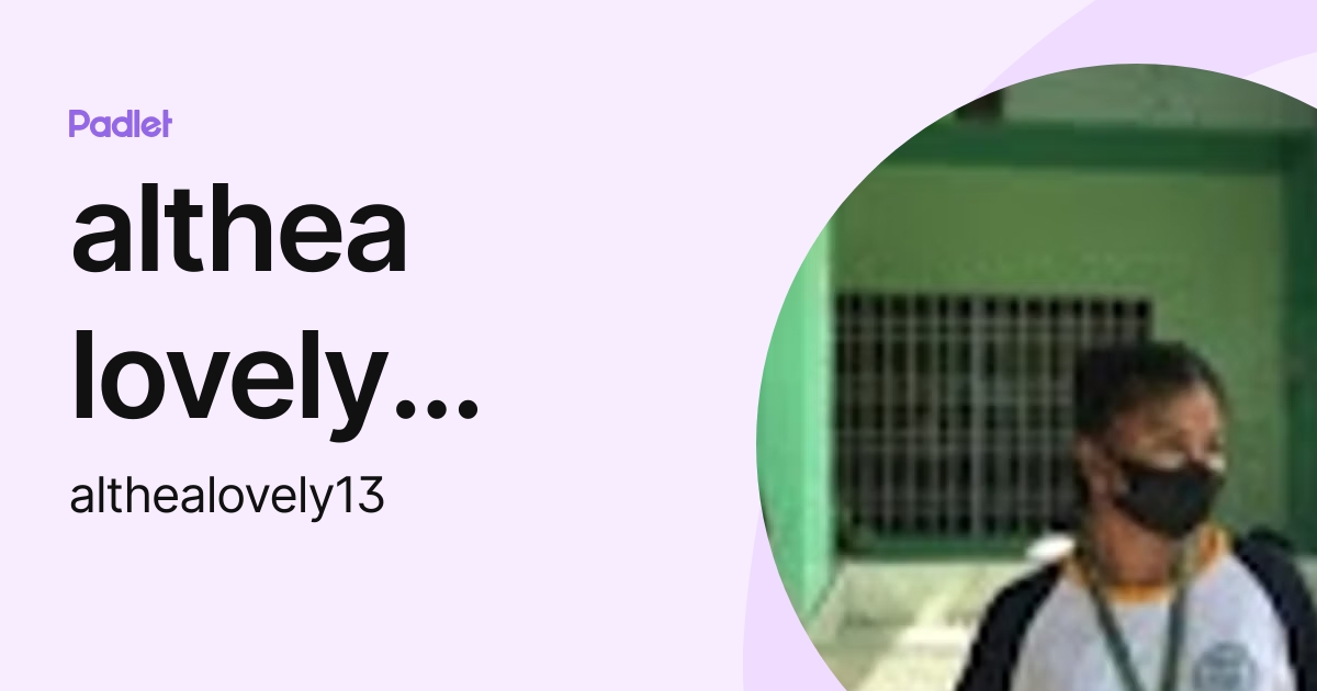 althea lovely bulatao (althealovely13) profile | Padlet