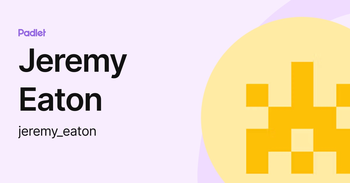 Jeremy Eaton (jeremy_eaton) profile | Padlet