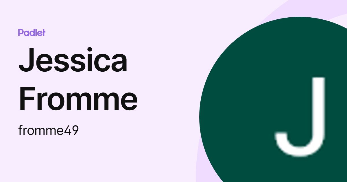 Jessica Fromme (fromme49) profile | Padlet
