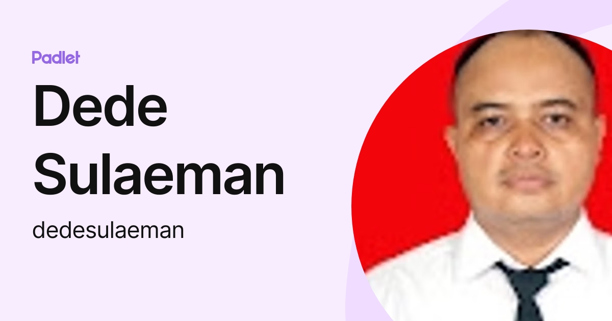 Dede Sulaeman (dedesulaeman) profile | Padlet