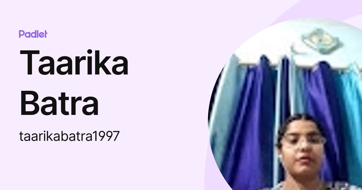 Taarika Batra (taarikabatra1997) profile | Padlet