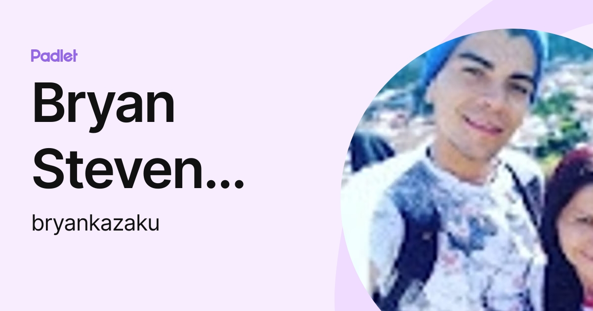 Bryan Steven Morales Londoño (bryankazaku) profile | Padlet