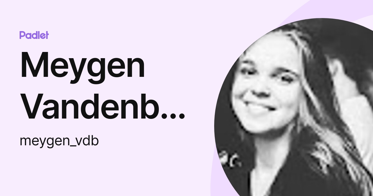 Meygen Vandenbroucke (meygen_vdb) profile | Padlet