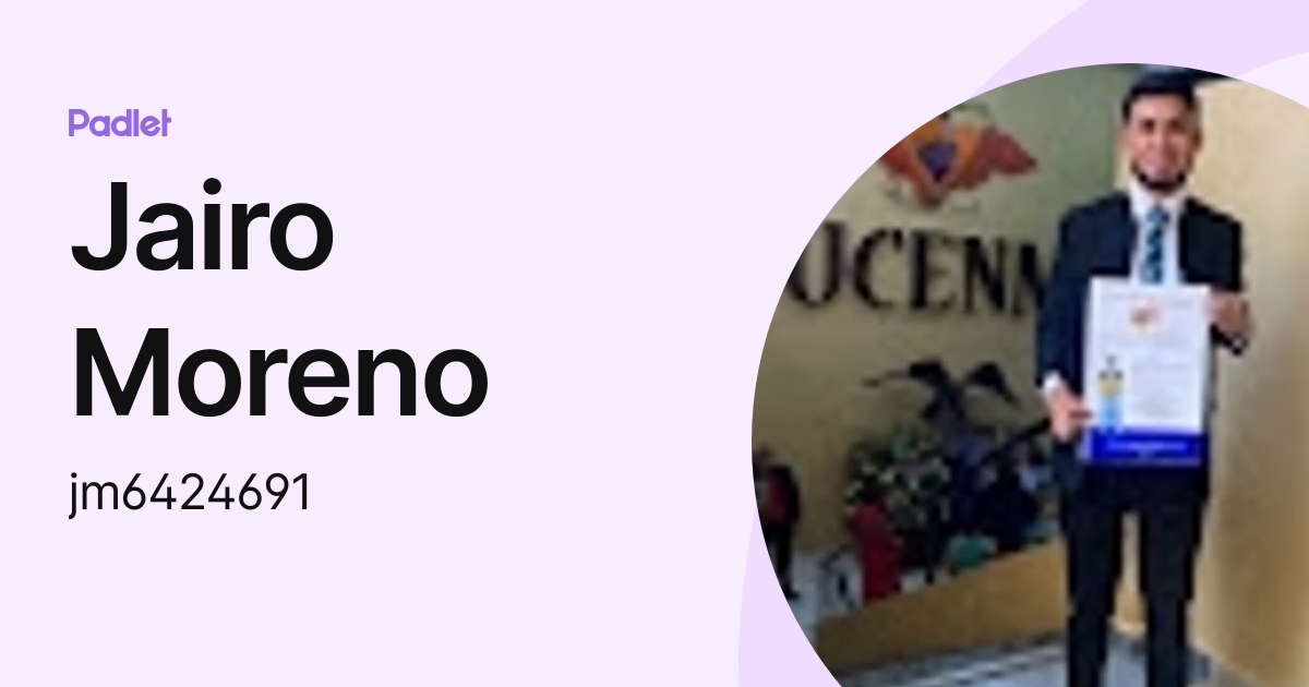 Jairo Moreno (jm6424691) profile | Padlet