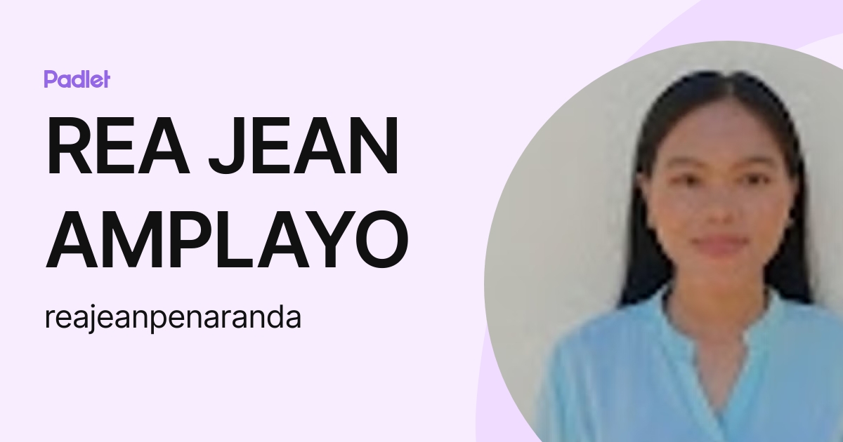 REA JEAN AMPLAYO (reajeanpenaranda) profile | Padlet
