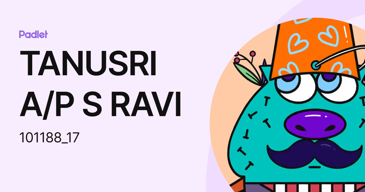 TANUSRI A/P S RAVI (101188_17) profile | Padlet