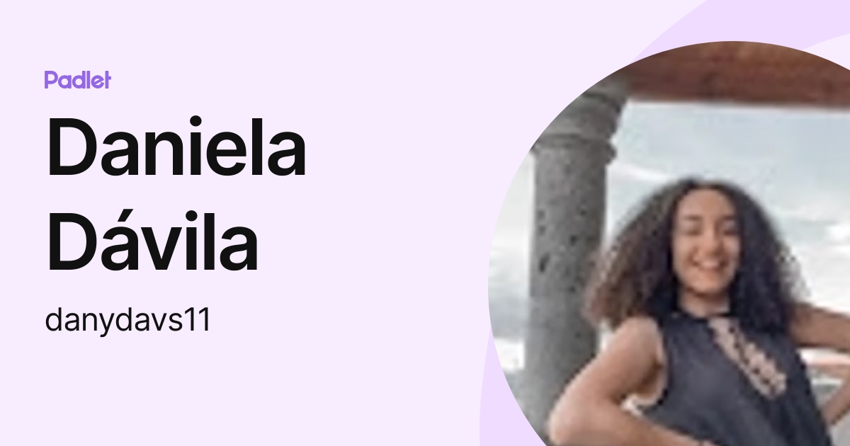Daniela Dávila (danydavs11) profile | Padlet
