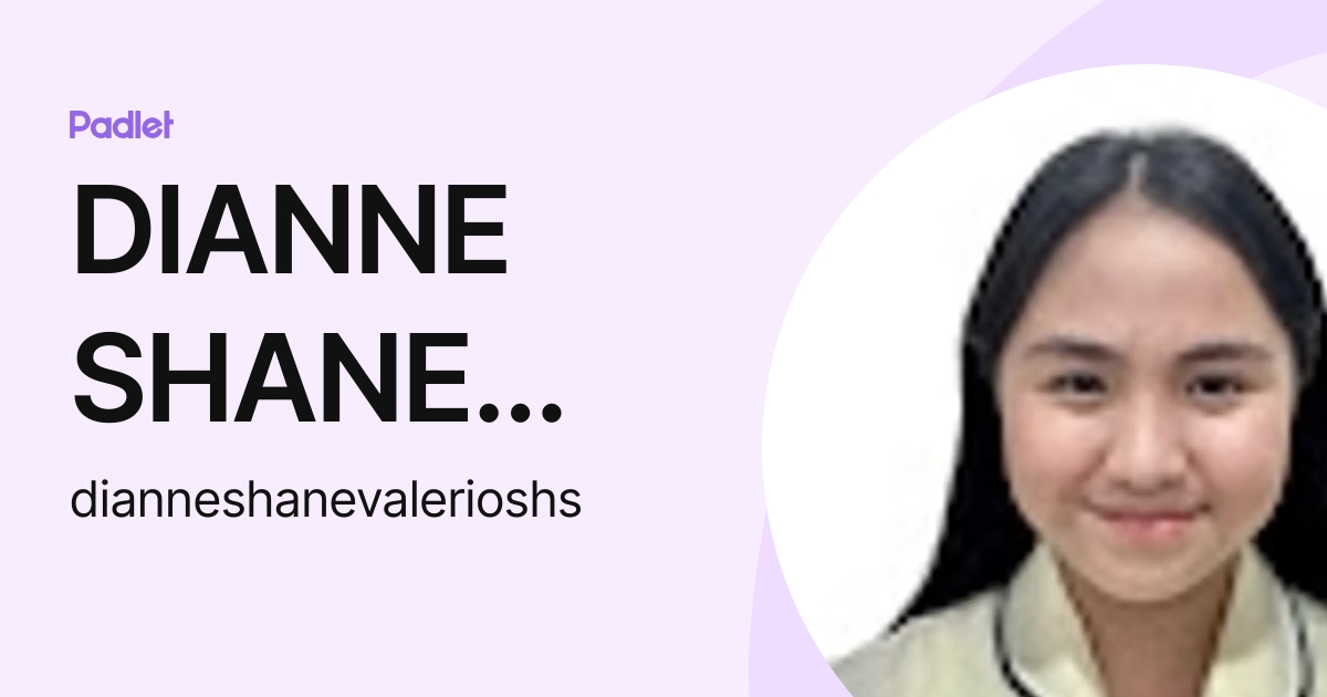 DIANNE SHANE VALERIO (dianneshanevalerioshs) profile | Padlet