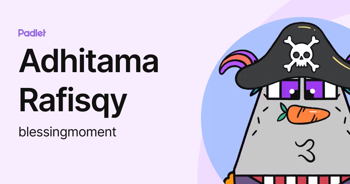 Adhitama Rafisqy (blessingmoment) profile | Padlet