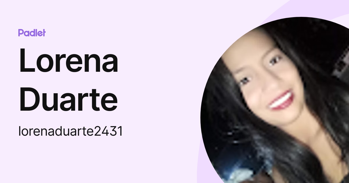 Lorena Duarte (lorenaduarte2431) profile | Padlet