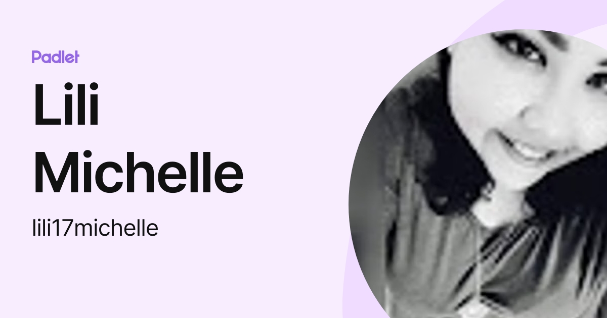 Lili Michelle (lili17michelle) profile | Padlet