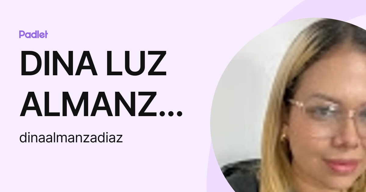 DINA LUZ ALMANZA DIAZ (dinaalmanzadiaz) profile | Padlet