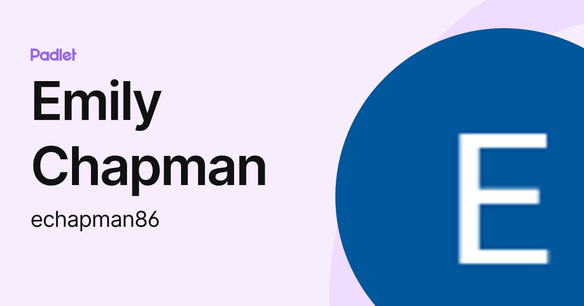 Emily Chapman (echapman86) profile | Padlet