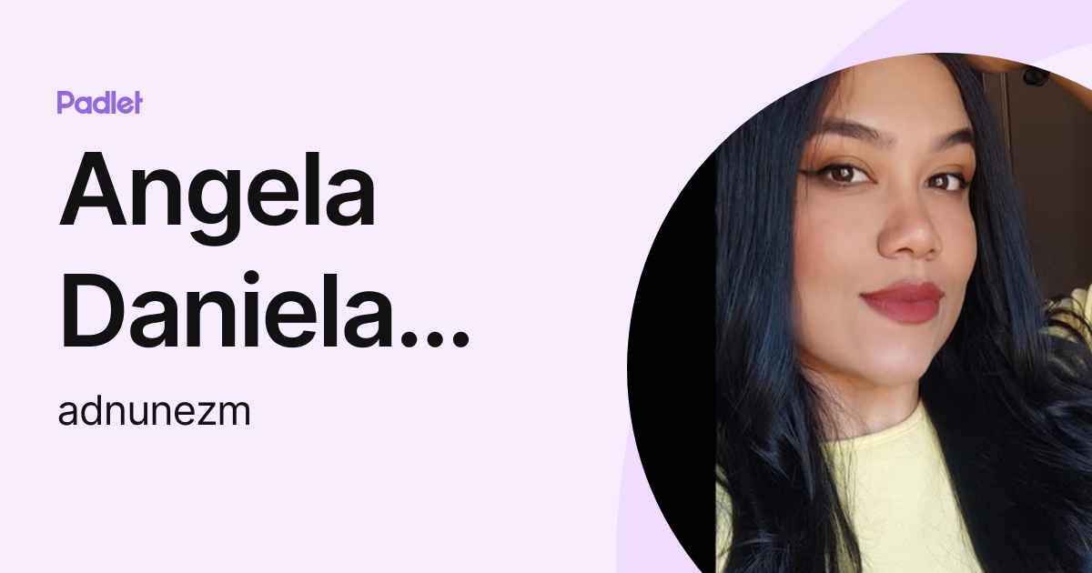 Angela Daniela Nuñez Manrique (adnunezm) profile | Padlet